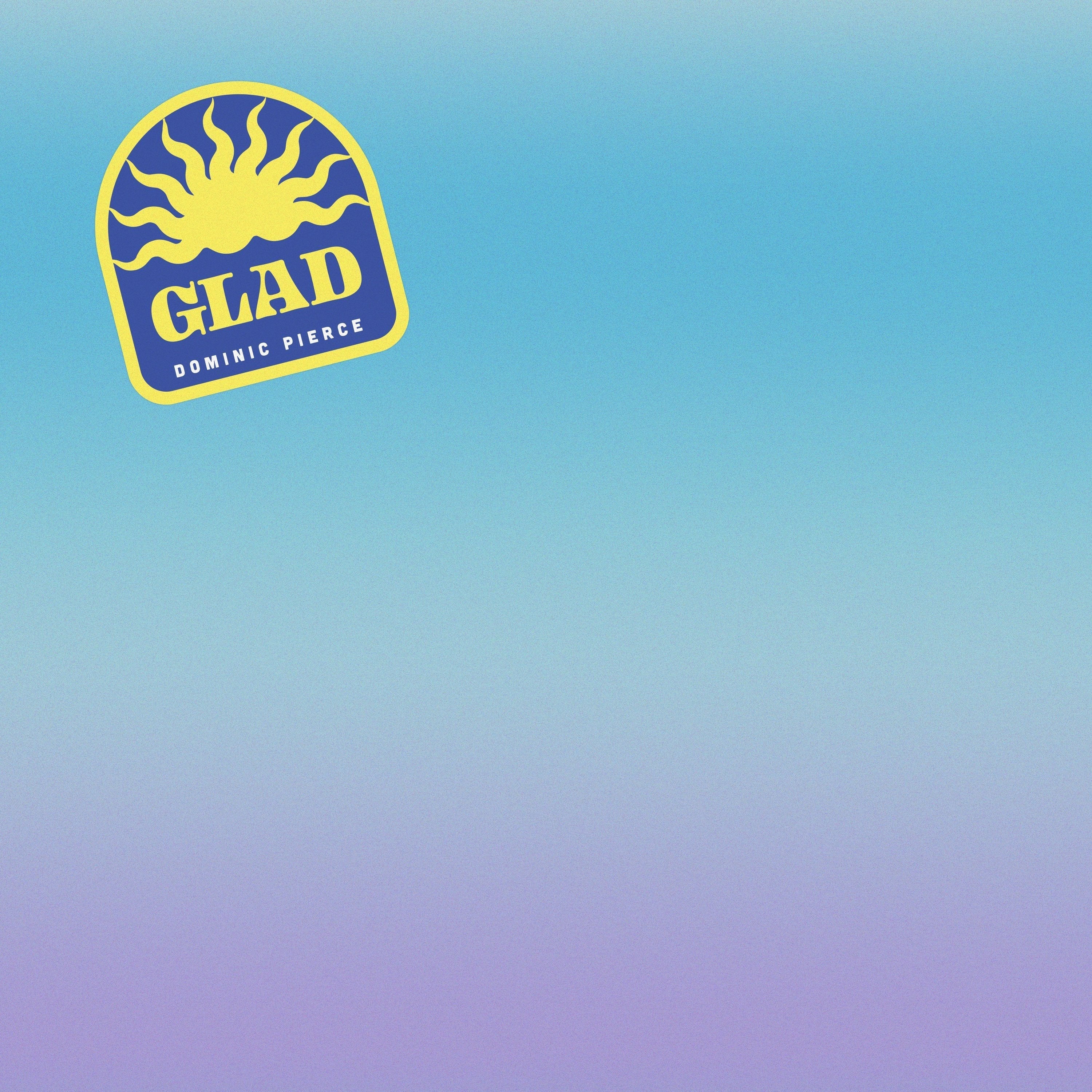 Dominic Pierce - Glad (Single) – Inner Ocean Records